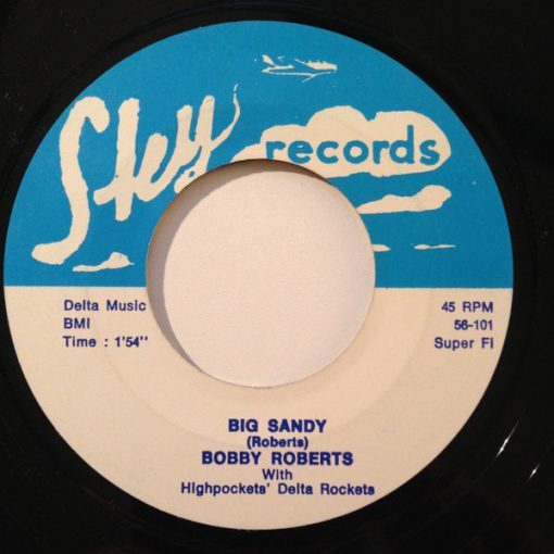 Bobby Roberts – Big Sandy ( Vinyl, 7″,Reissue ) Sky Records – 56-101 | Crazy Times Music