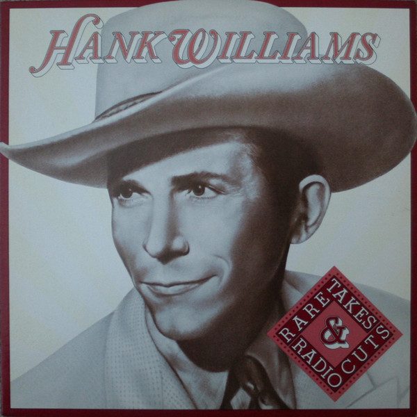 Hank Williams – Rare Takes & Radio Cuts ( Vinyl, LP, Album, US-1984 ...